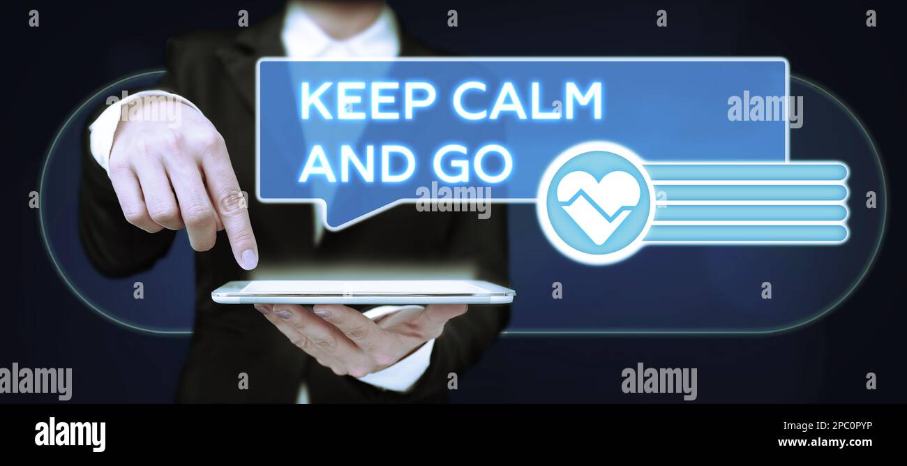 Conceptual caption Keep Calm And Go. Business showcase Be relaxed and ...