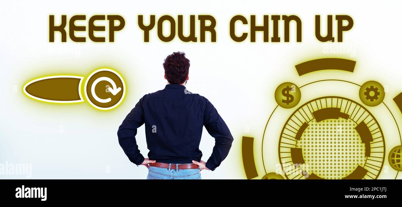 Hand writing sign Keep Your Chin Up. Business concept Remain cheerful ...