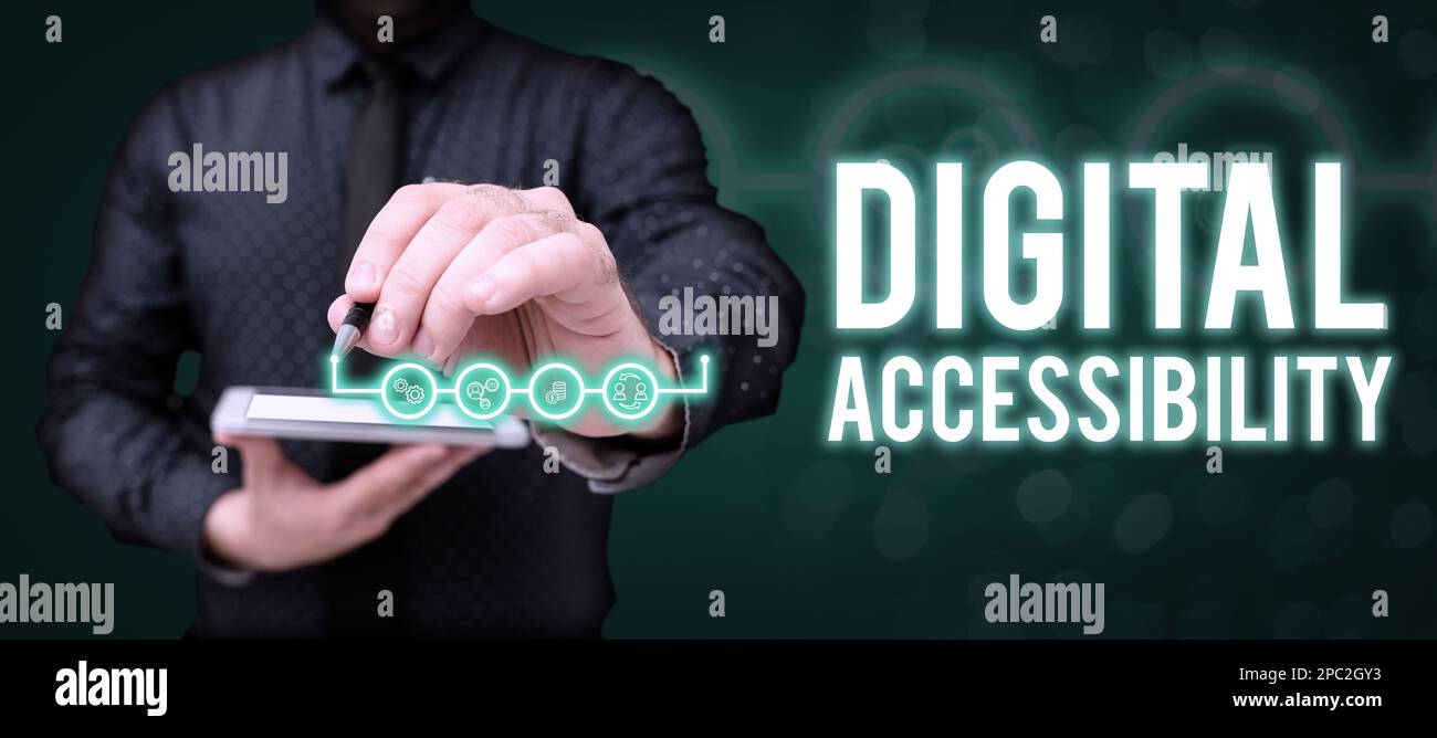 Text sign showing Digital Accessibility. Business showcase electronic ...