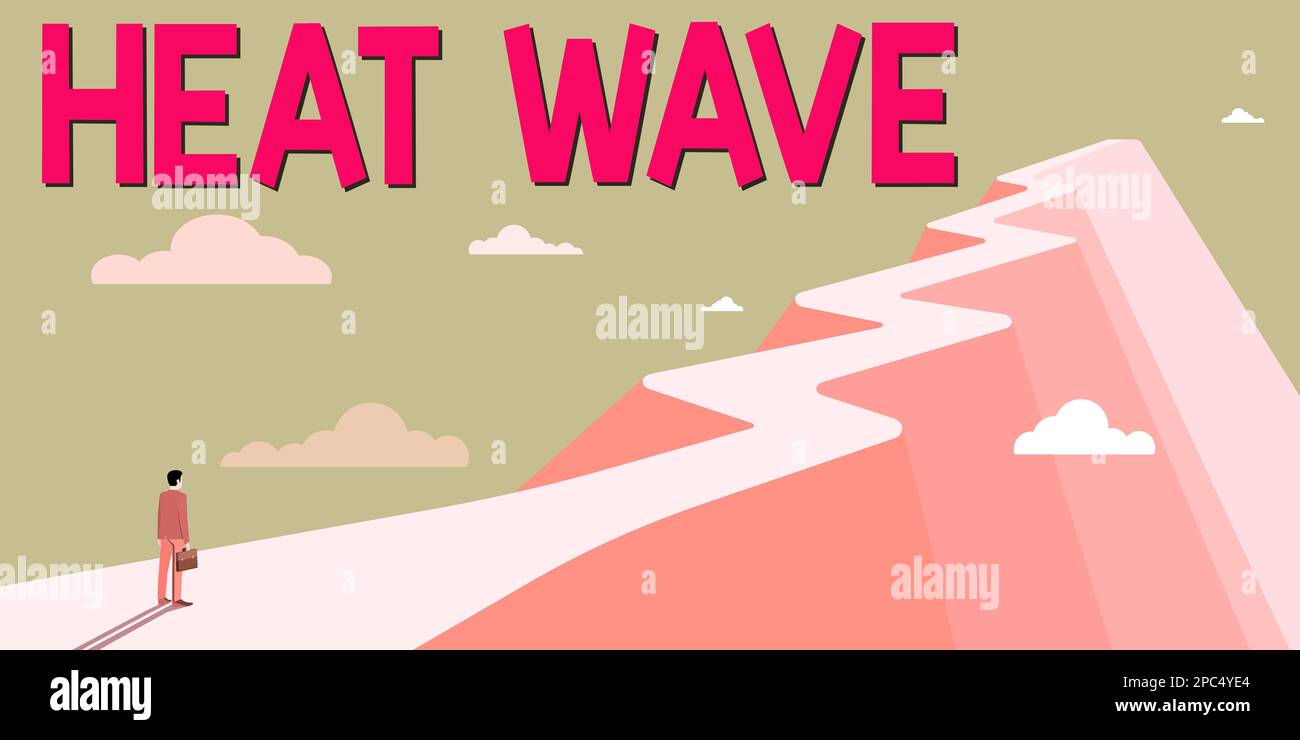 Conceptual caption Heat Wave. Conceptual photo a prolonged period of ...