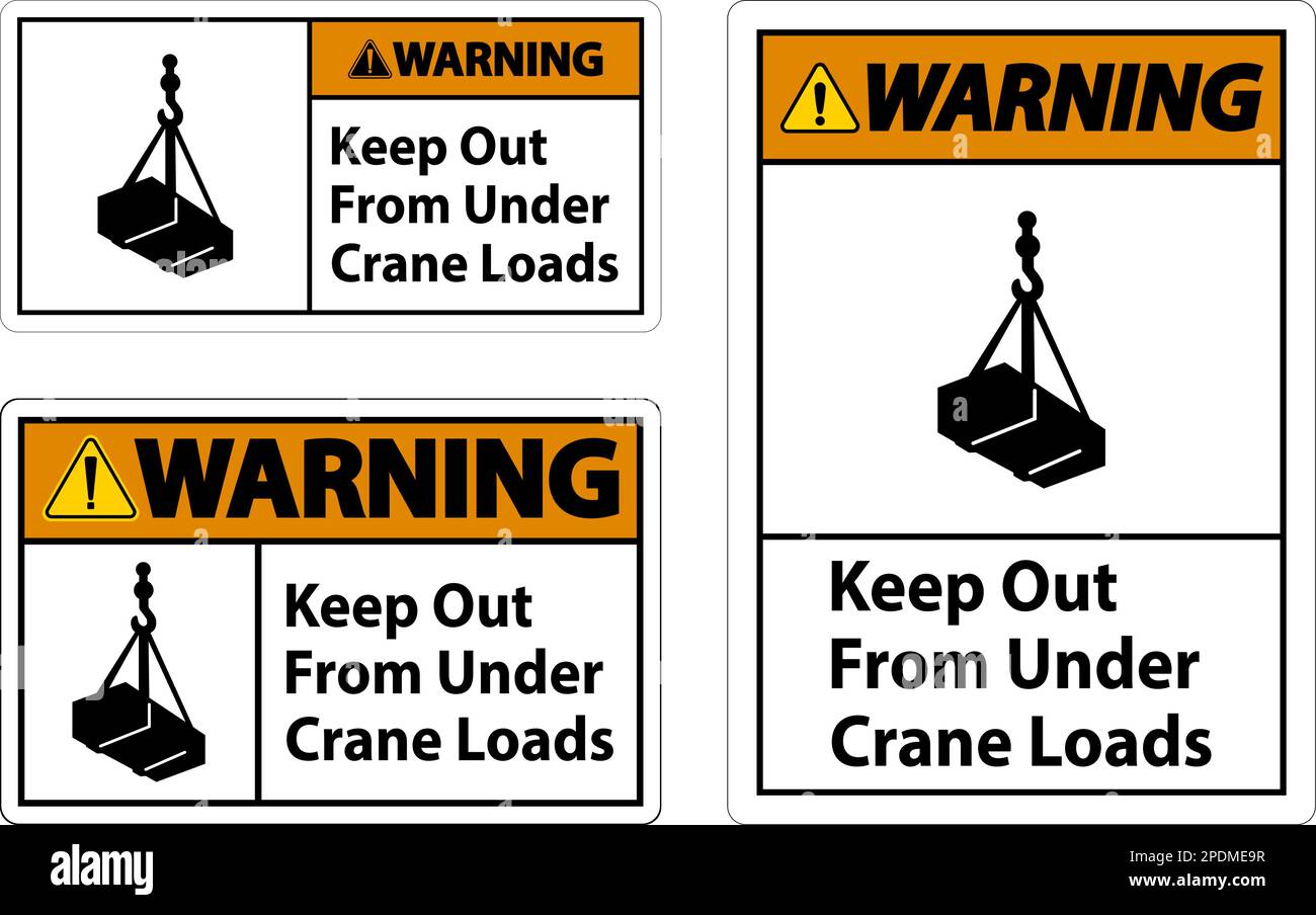 Warning Keep Out From Under Crane Loads Sign Stock Vector Image & Art ...