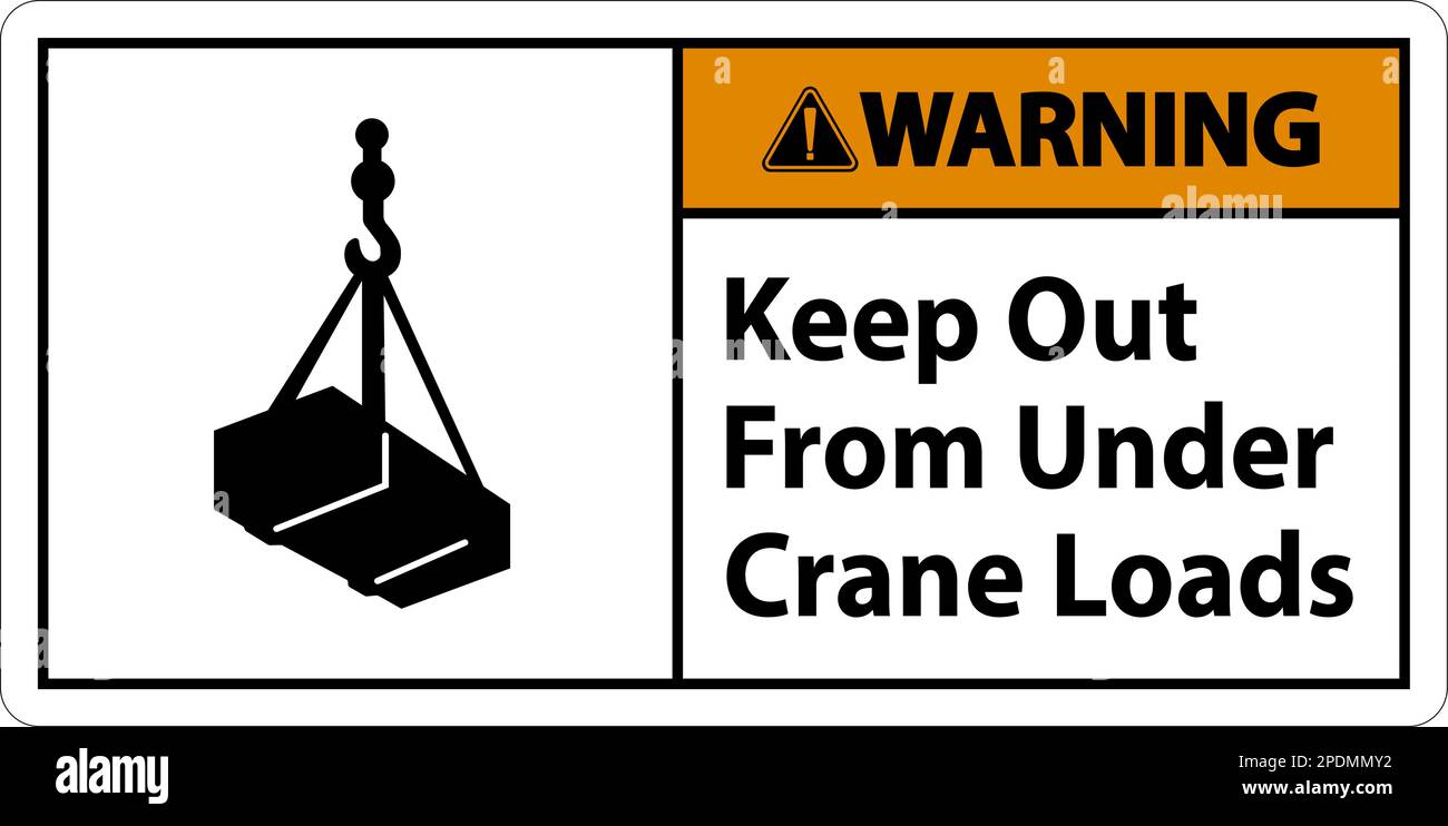Warning Keep Out From Under Crane Loads Sign Stock Vector Image & Art ...