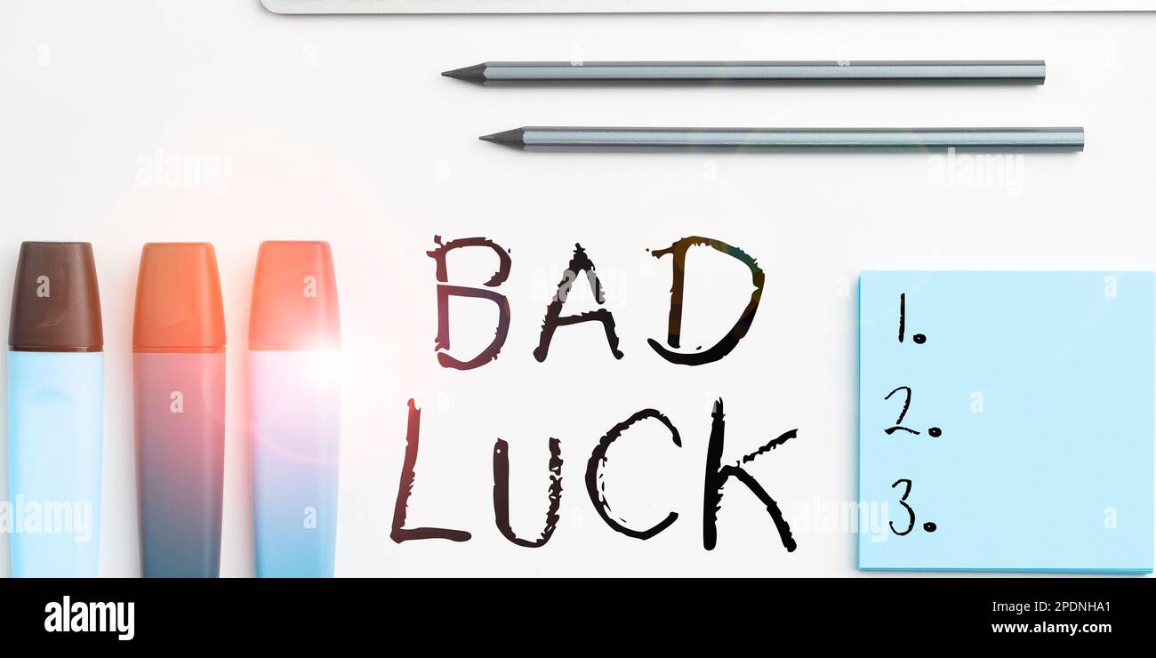 Sign displaying Bad Luck. Business overview an unfortunate state ...