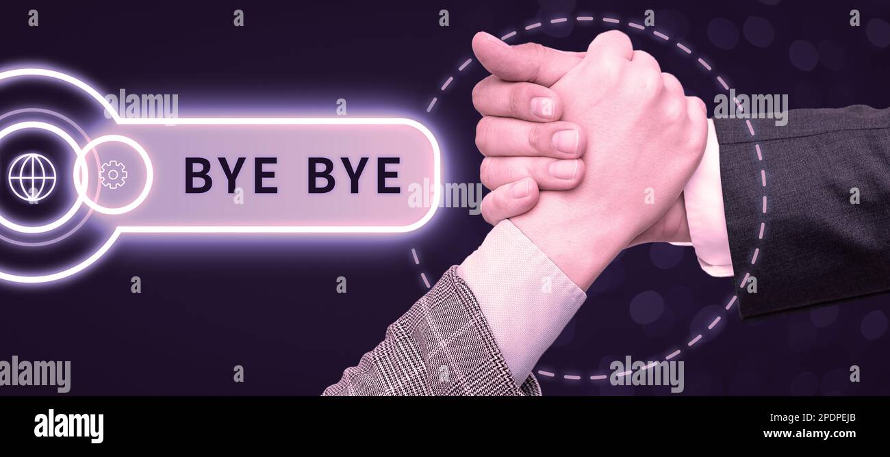 Text sign showing Bye Bye. Business concept Greeting for leaving ...