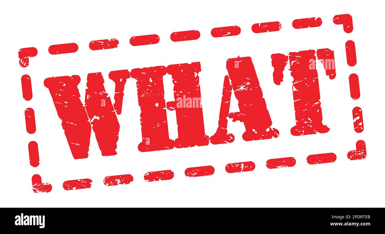 WHAT text written on red dash stamp sign Stock Photo - Alamy