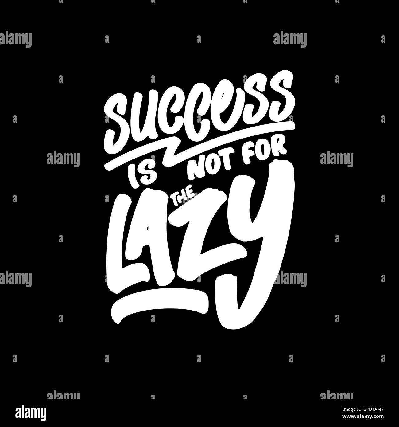 Success is Not for the Lazy, Motivational Typography Quote Design for T ...