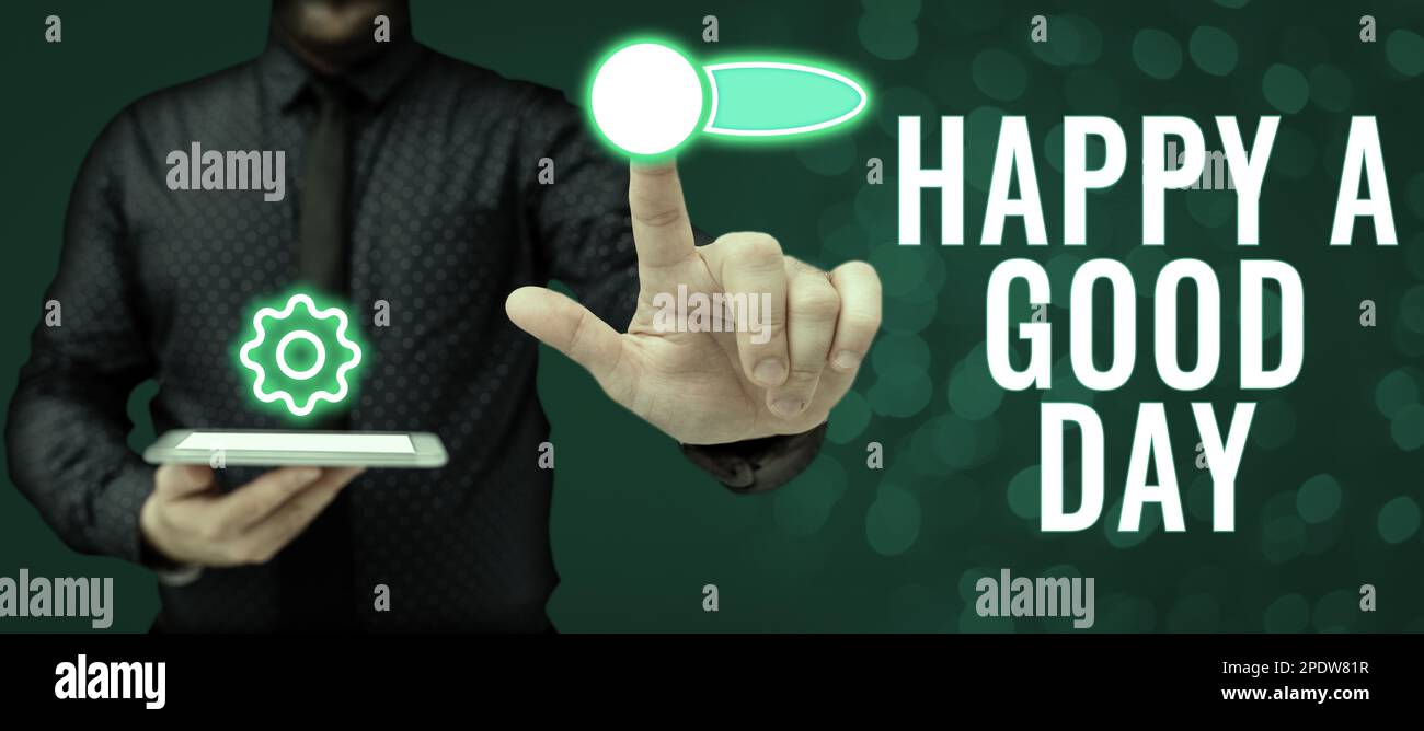 Text sign showing Happy A Good Day. Word Written on Best wishes for you ...