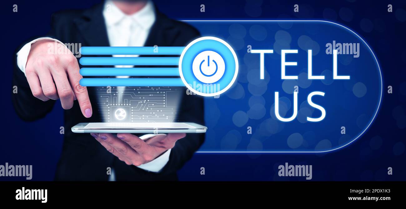 Sign displaying Tell Us. Word Written on Telling your personal ...