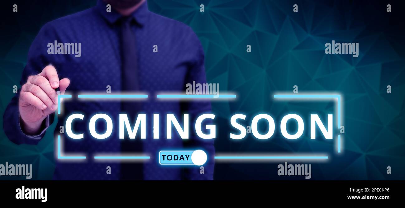 Inspiration showing sign Coming Soon. Business showcase something is ...
