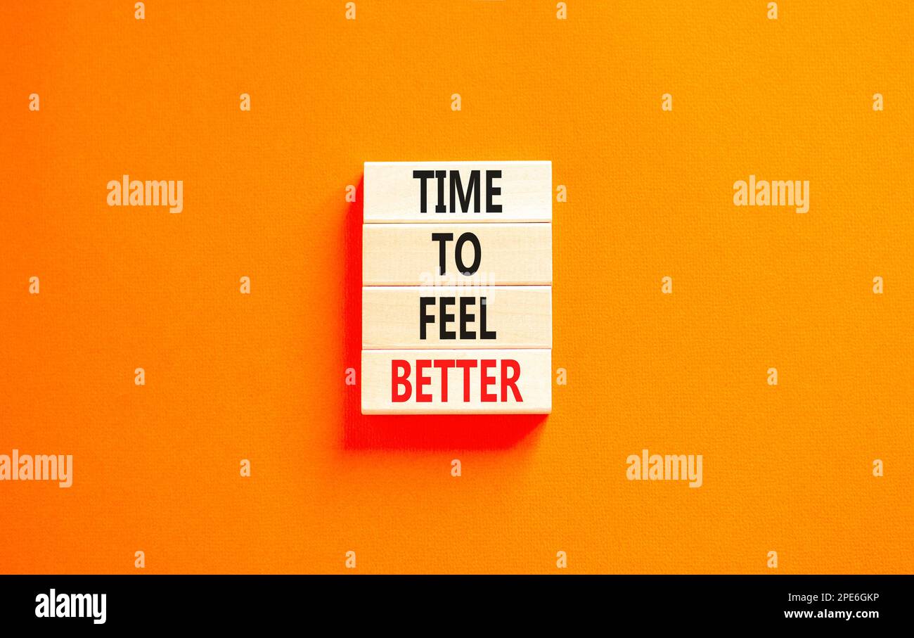 Time to feel better symbol. Concept words Time to feel better on wooden ...