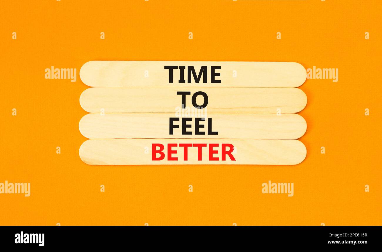 Time to feel better symbol. Concept words Time to feel better on wooden ...