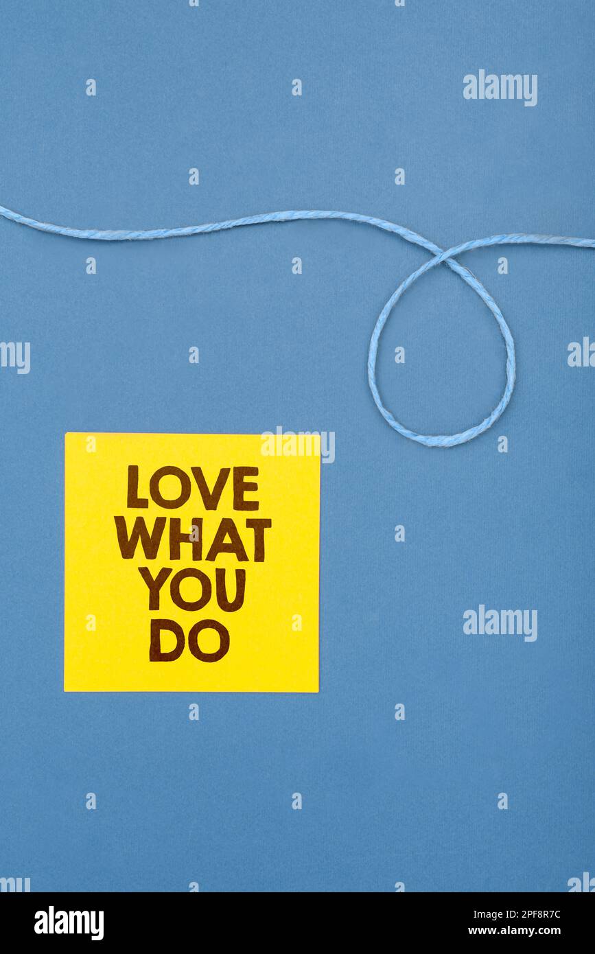 Conceptual display Love What You Do. Business approach has passion and ...