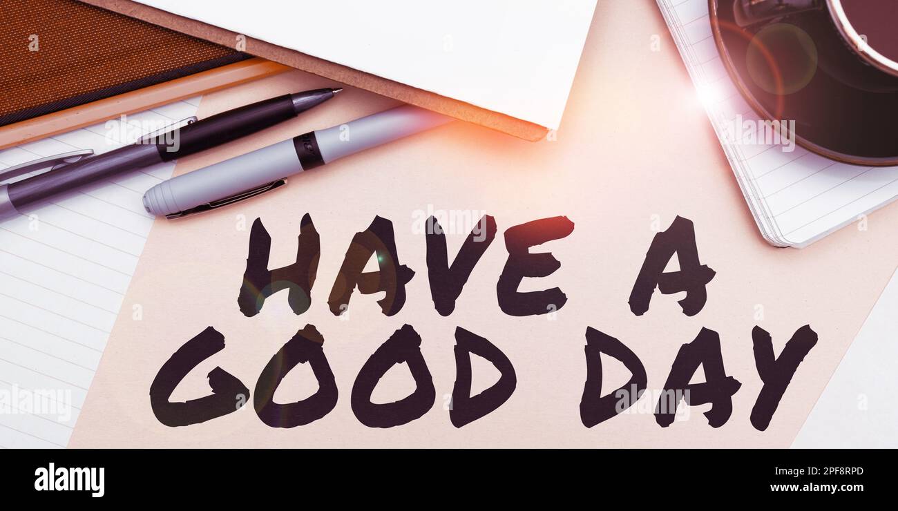Handwriting text Have A Good Day. Word Written on Nice gesture positive ...