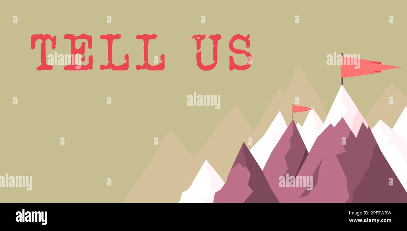 Text sign showing Tell Us. Internet Concept Telling your personal ...