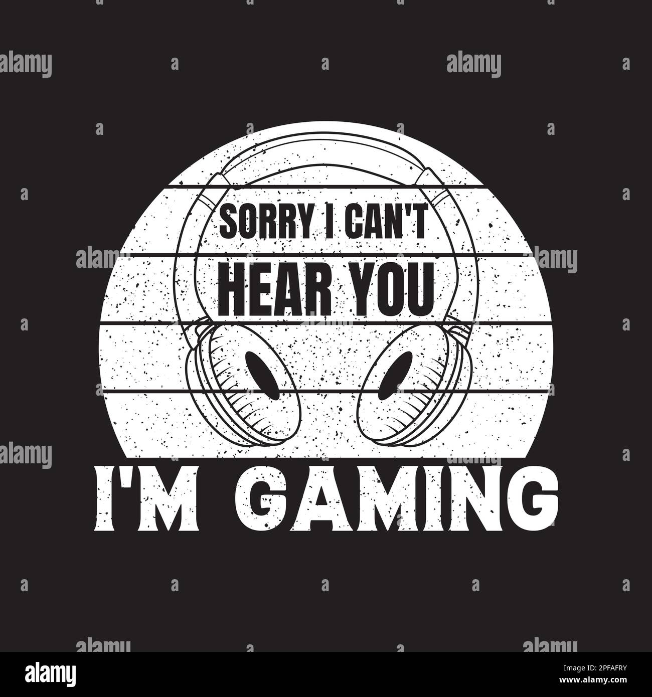 Sorry I can't hear you I'm gaming vintage gaming t-shirt design Stock ... Sorry I can't hear you I'm gaming vintage gaming t-shirt design Stock ...