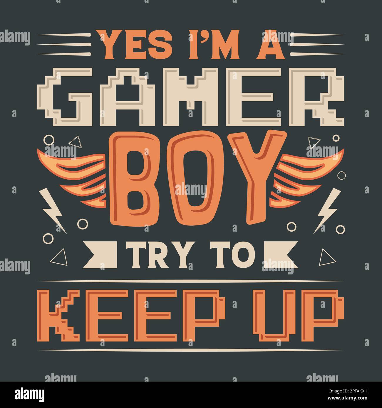 Yes i'm a gamer boy try to keep up gaming t-shirt design Stock Vector ...