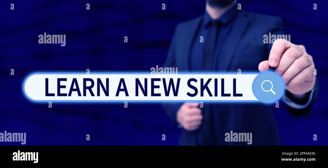 Sign displaying Learn A New Skill. Concept meaning acquisition knowledge through study ...
