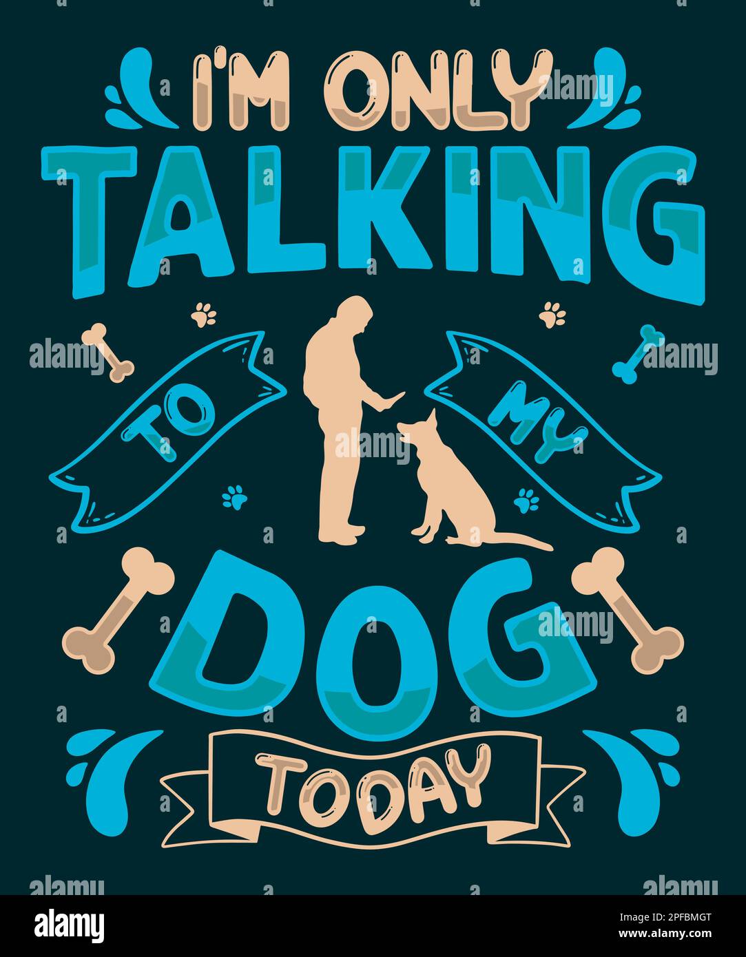 I'm only talking to my dog today t-shirt design Stock Vector Image ...
