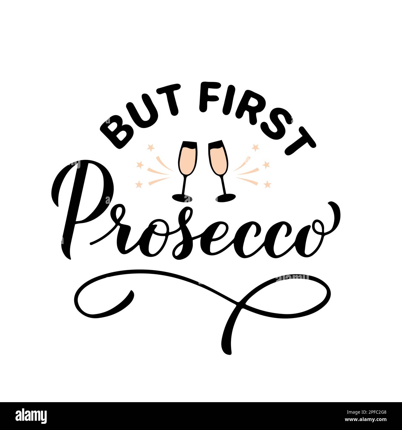 But first Prosecco calligraphy lettering. Funny drinking quote. Italian ...