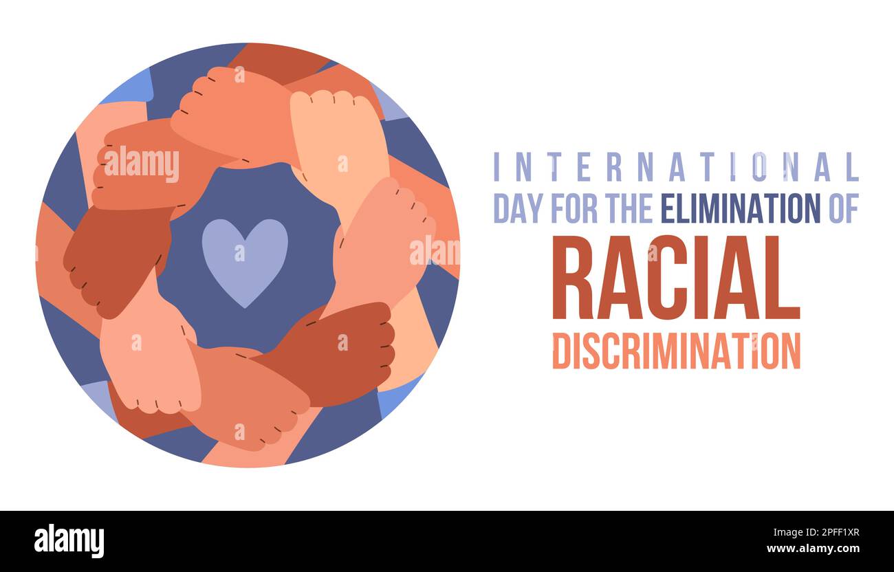International Day for the Elimination of Racial Discrimination is observed annually on 21st ...