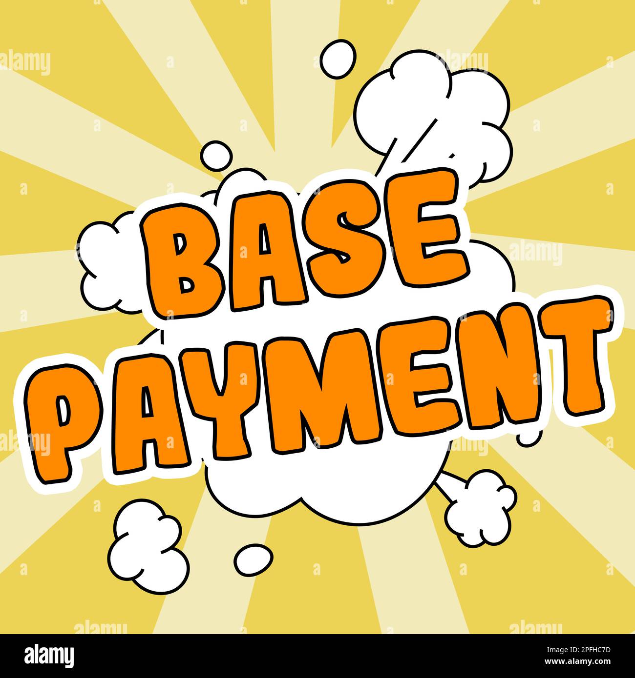 Sign displaying Base Payment. Business idea amount of pay for a ...