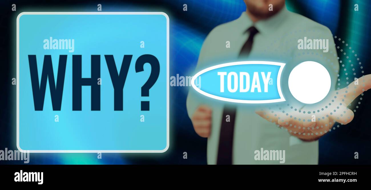 Inspiration showing sign Why. Internet Concept Asking for what reason ...