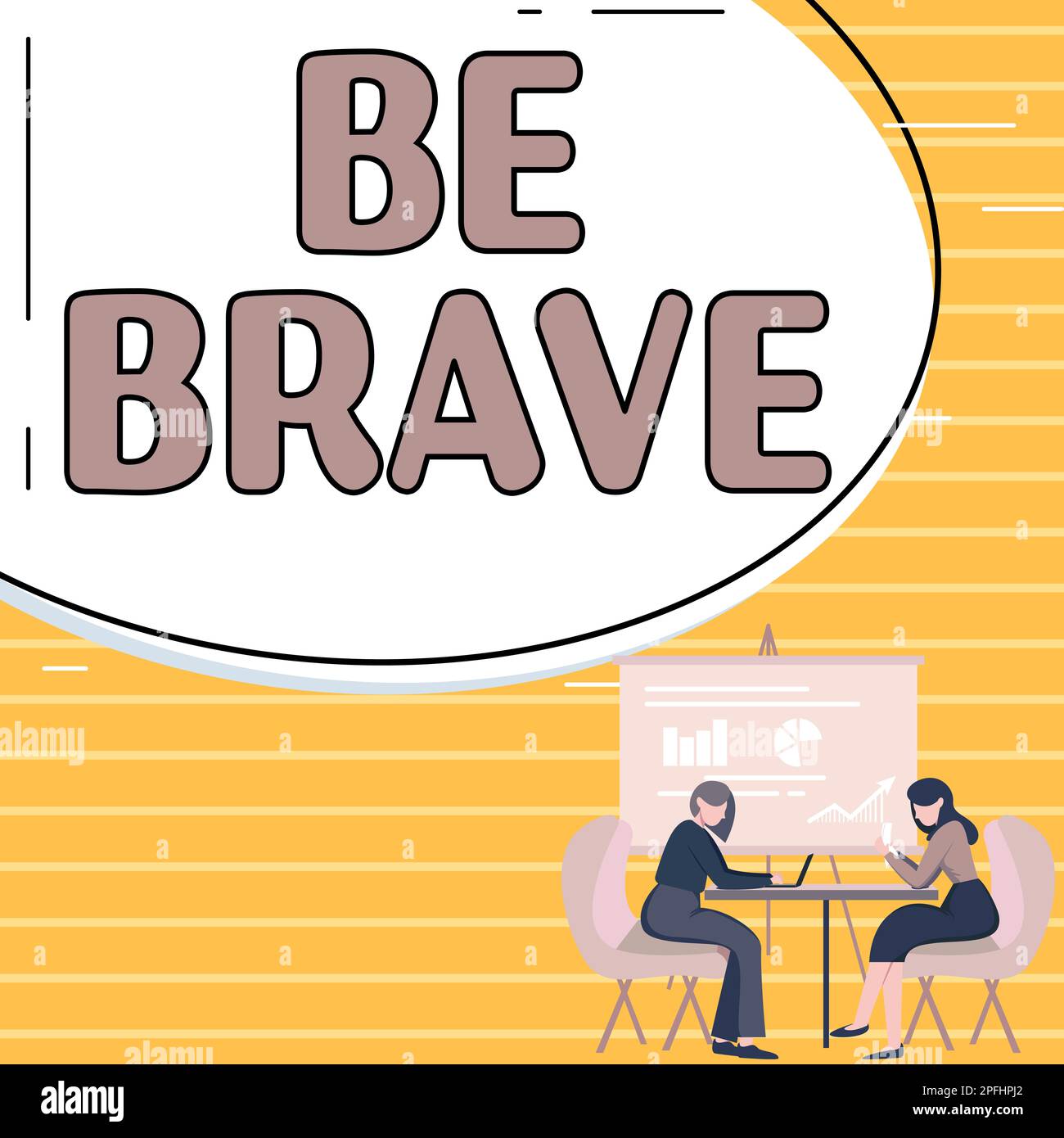 Hand writing sign Be Brave. Business showcase ready to face and endure ...