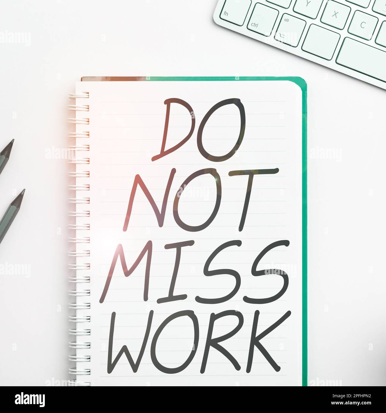 Writing displaying text Do Not Miss Work. Business idea perfect ...