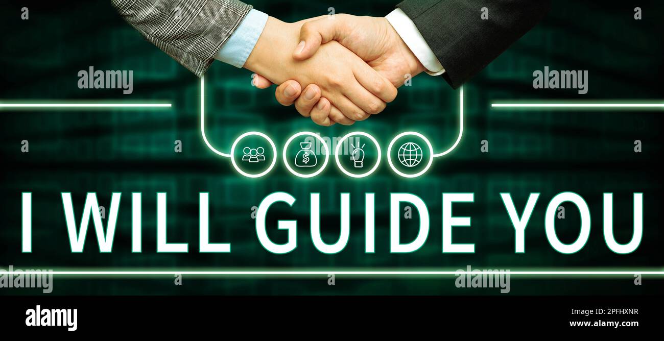 Sign displaying I Will Guide You. Internet Concept Help showing a route ...