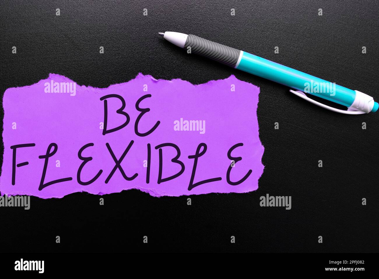 Writing displaying text Be Flexible. Word for able to be easily ...