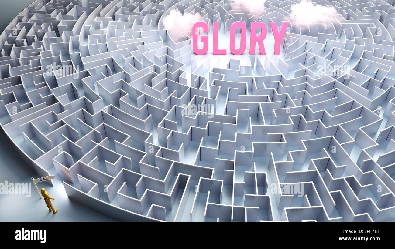 A journey to find Glory - going through a confusing maze of obstacles ...