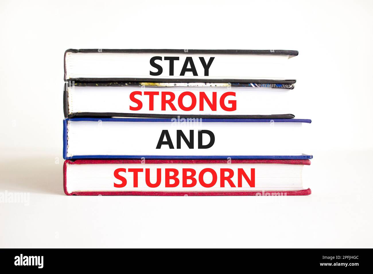 Stay strong and stubborn symbol. Concept words Stay strong and stubborn ...