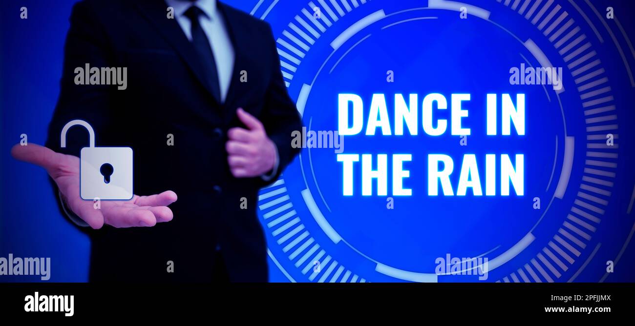 Text sign showing Dance In The Rain. Internet Concept Enjoy the rainy ...