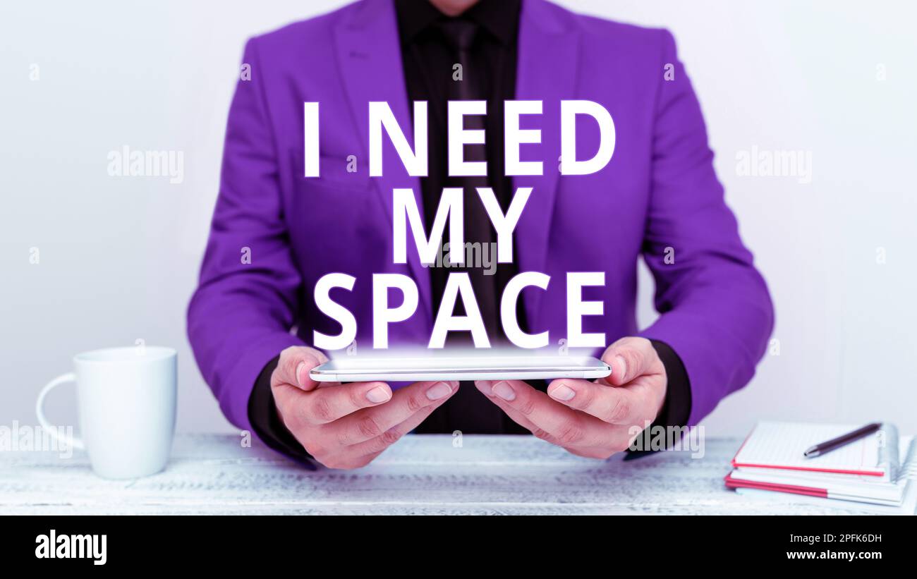 Text caption presenting I Need My Space. Word Written on give me some ...