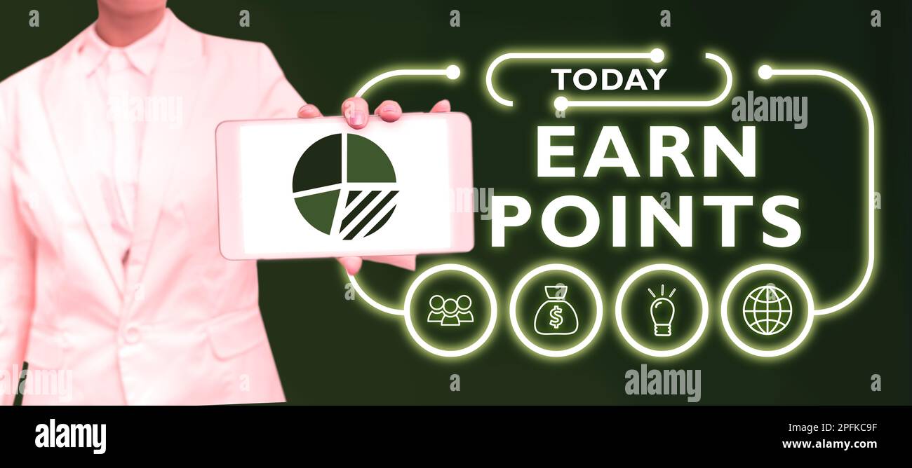 Sign displaying Earn Points. Word Written on to get praise or approval ...