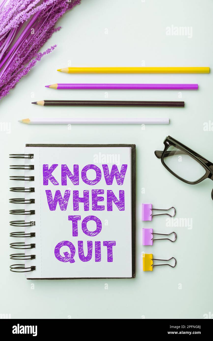 Text caption presenting Know When To Quit. Word for be aware of the ...
