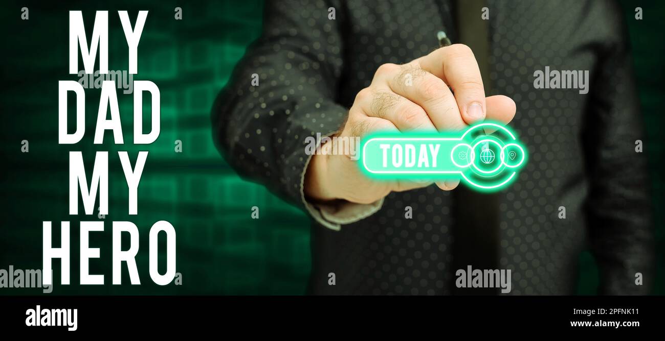 Conceptual display My Dad My Hero. Business overview Admiration for your father love feelings ...