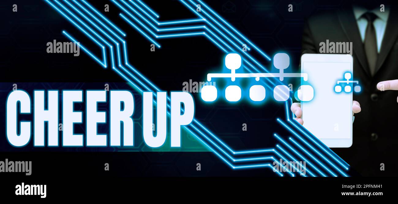 Sign displaying Cheer Up. Business concept to live every moment as the ...