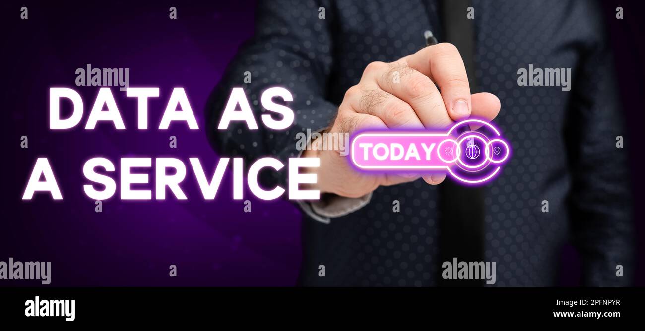 Text sign showing Data As A Service. Business approach act of securing ...
