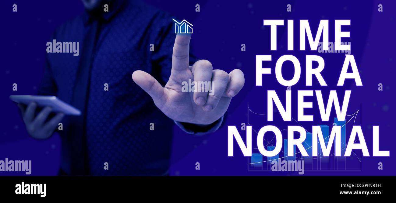 Hand writing sign Time For A New Normal. Word Written on Make a big ...