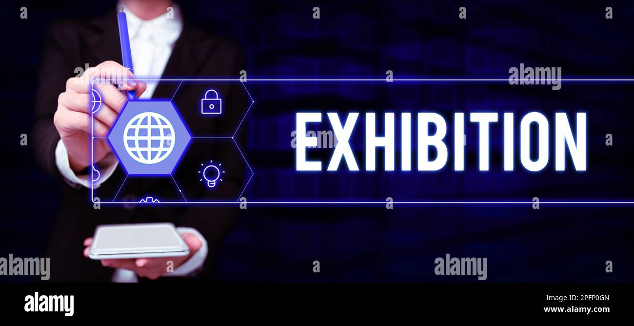 Sign displaying Exhibition. Business approach and act of exposing ...