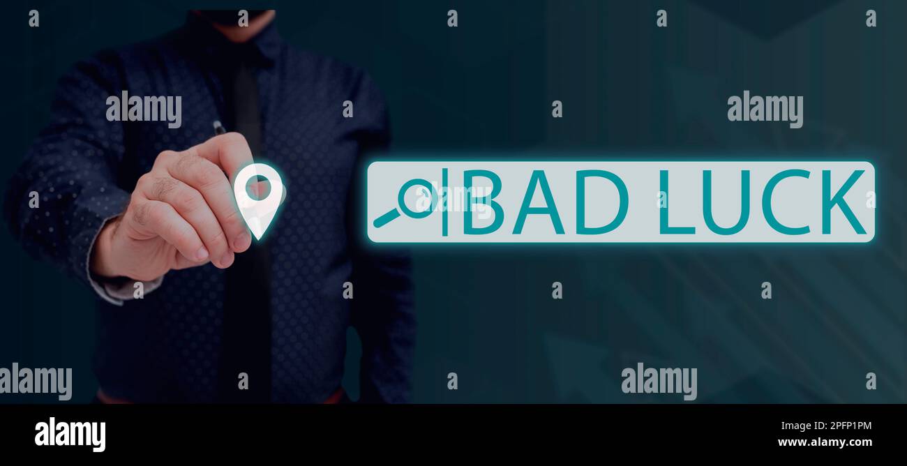 Conceptual display Bad Luck. Business overview an unfortunate state ...