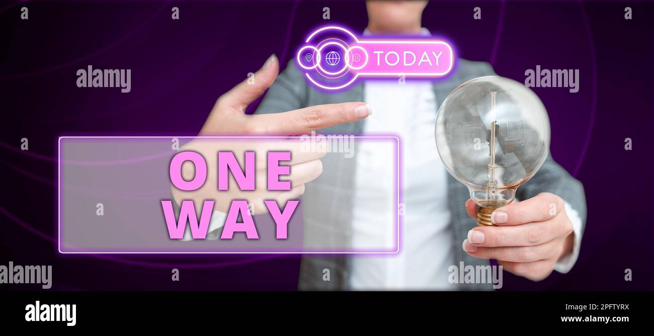 Inspiration showing sign One Way. Conceptual photo Only direction ...