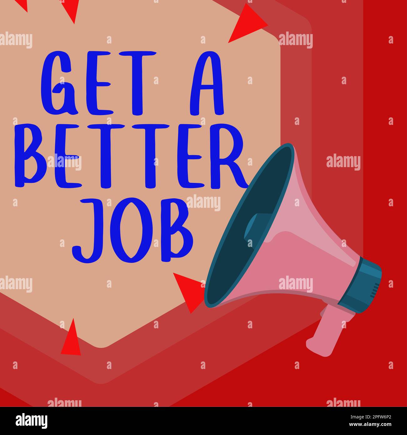 Sign displaying Get A Better Job. Word Written on look for another work ...