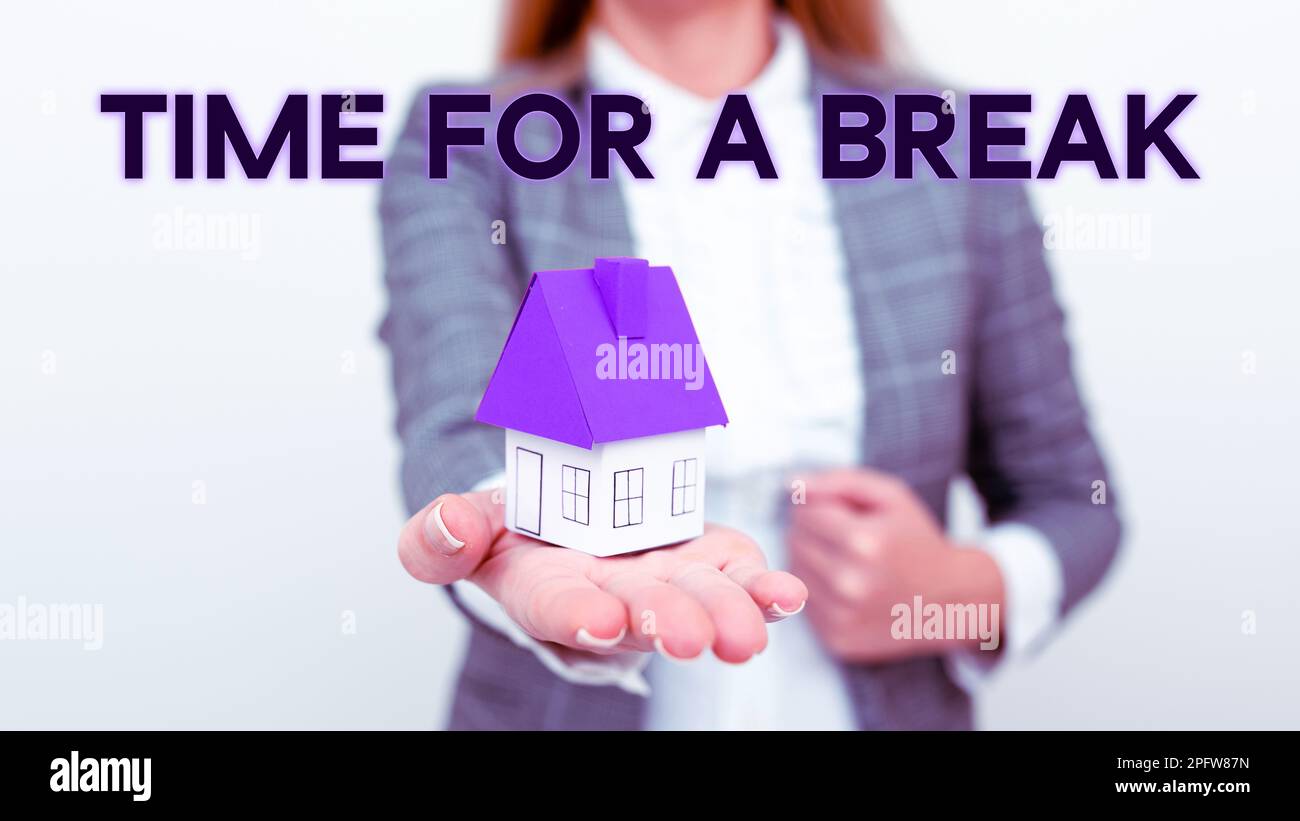 Sign displaying Time For A Break. Business idea a schedule when workers ...