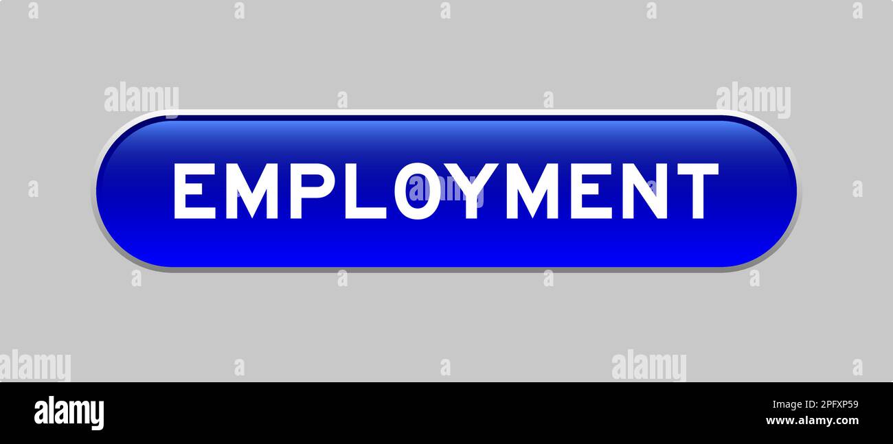 Blue color capsule shape button with word employment on gray background ...