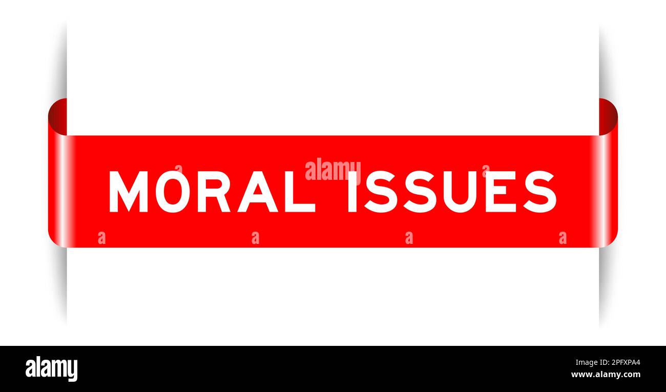 Red color inserted label banner with word moral issues on white ...