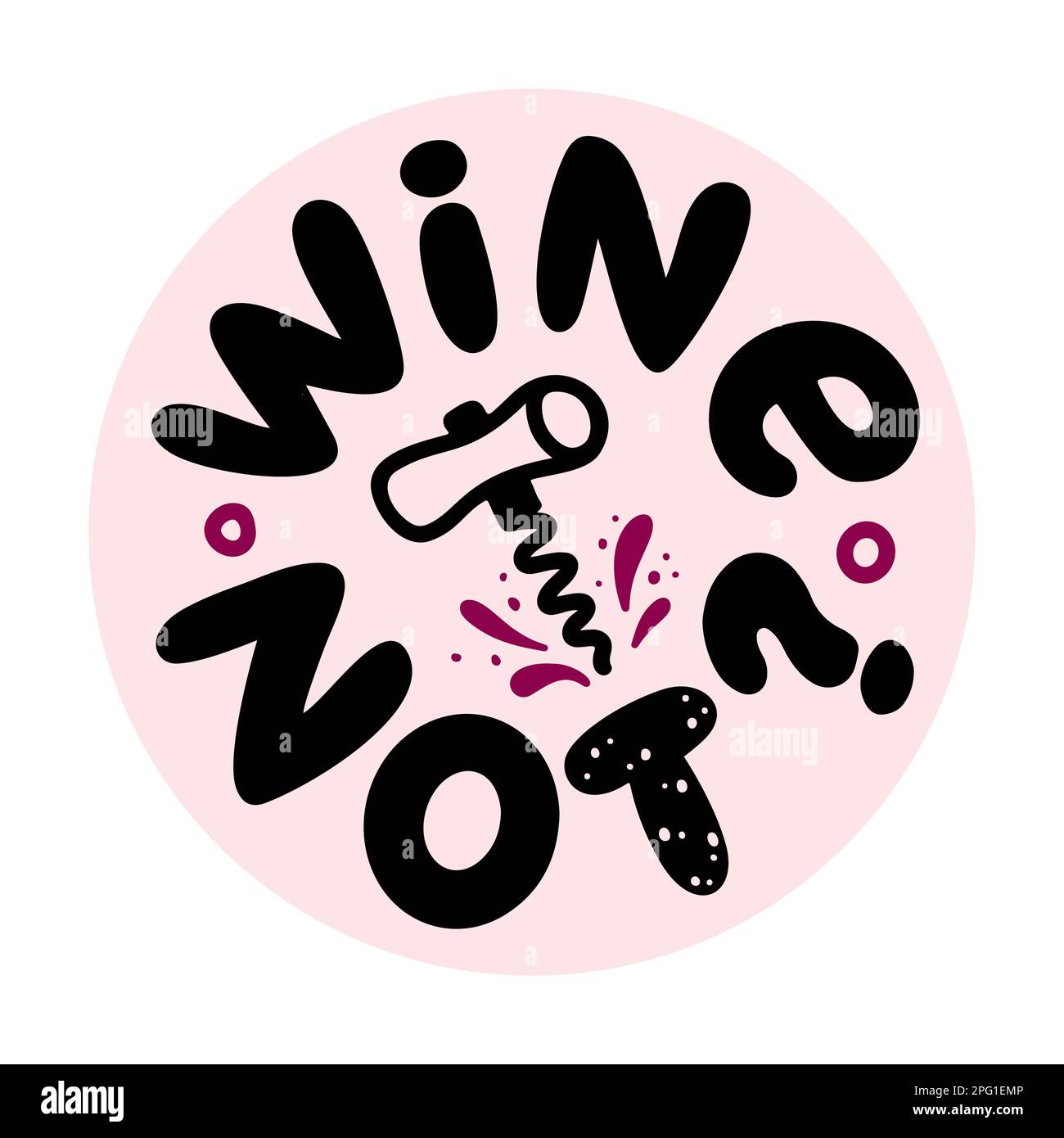 WINE NOT logo stamp quote. Pun quote. Wine not text lettering. Vector ...