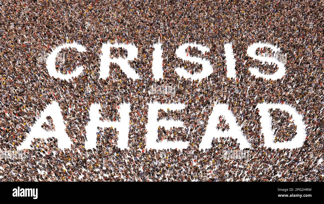 Conceptual large community of people forming the message CRISIS AHEAD ...
