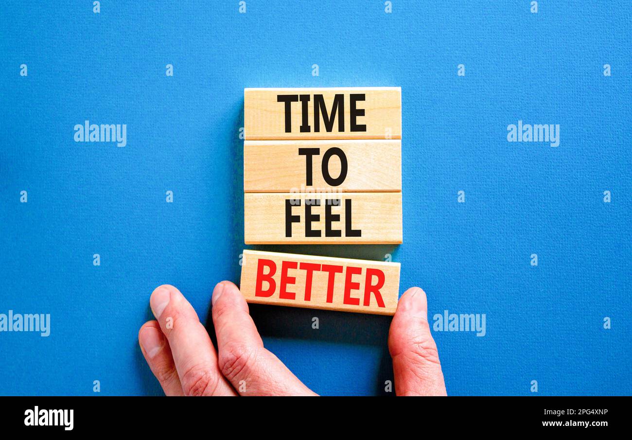 Time to feel better symbol. Concept words Time to feel better on wooden ...